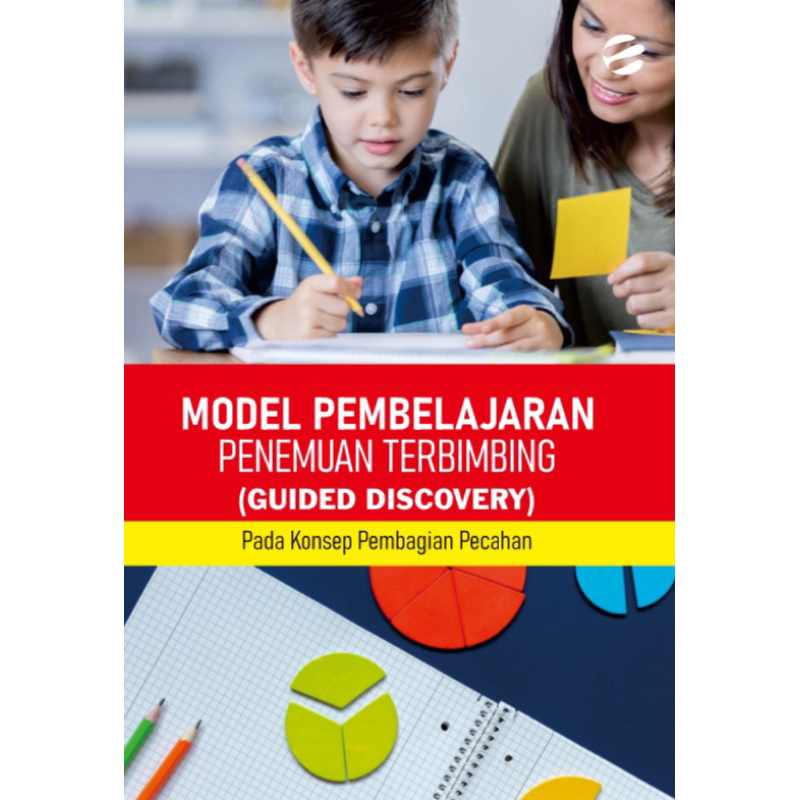 Jual Model Pembelajaran Penemuan Terbimbing (Guided Discovery) pada Konsep Pembagian Pecahan ...