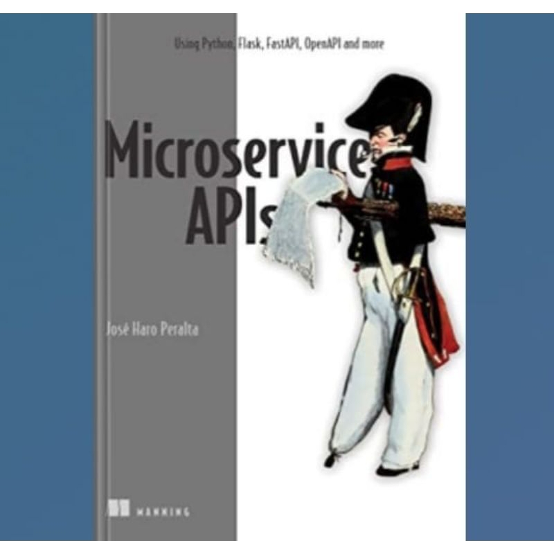 Jual Buku Microservice APIs: Using Python, Flask, FastAPI, OpenAPI and more | Shopee Indonesia