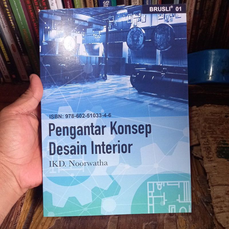 Jual Buku Pengantar Konsep DESAIN INTERIOR karangan IKD. Noorwatha ...