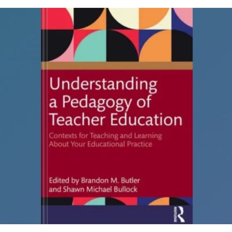 Jual Buku Understanding a Pedagogy of Teacher Education: Contexts for ...