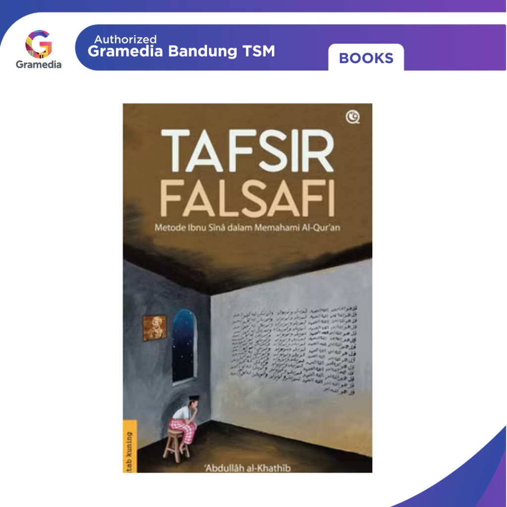 Jual Gramedia Bandung TSM - Tafsir Falsafi : Metode Ibnu Sina dalam ...