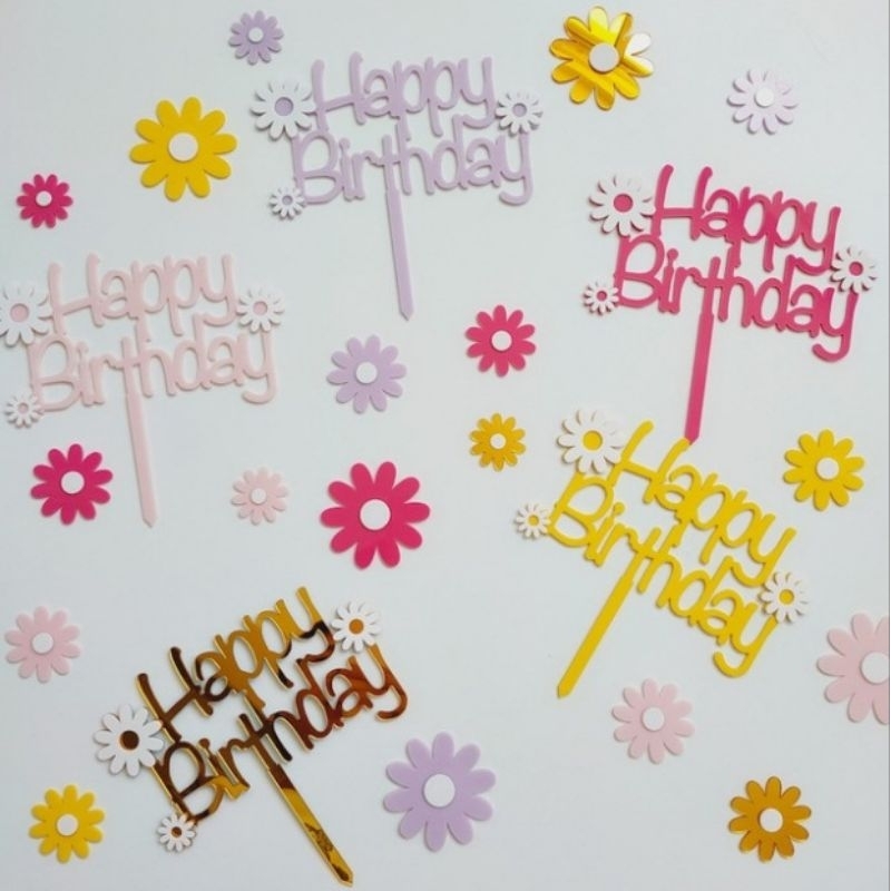 Jual Cake Topper Happy Birthday Akrilik Model Bunga Cantik / Akrilik ...