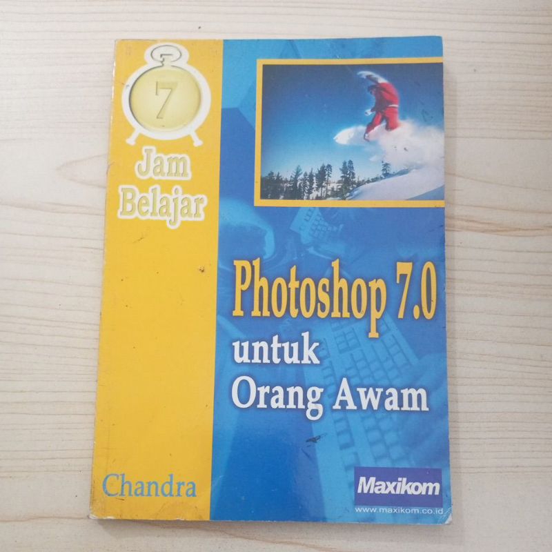 Jual BUKU 7 JAM BELAJAR PHOTOSHOP 7 0 UNTUK ORANG AWAM OLEH CHANDRA ...