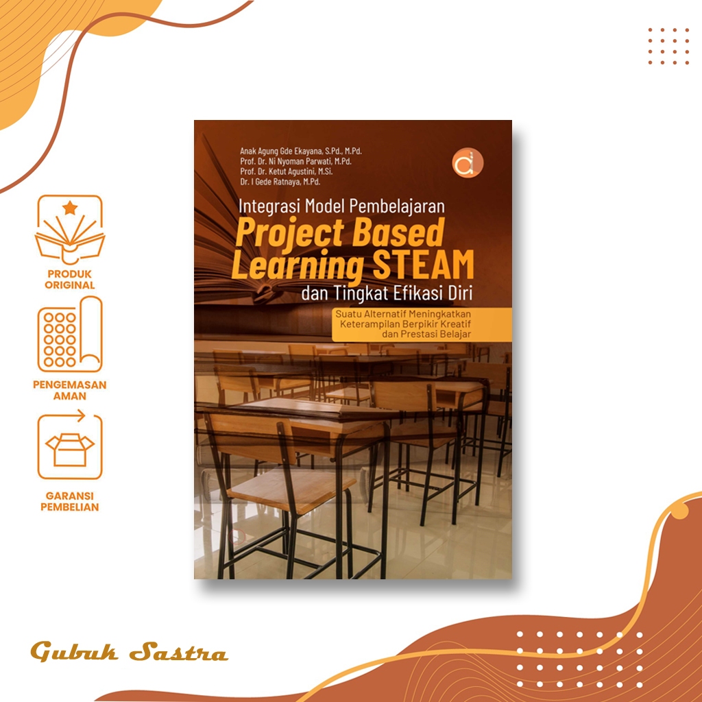 Jual Buku Integrasi Model Pembelajaran Project Based Learning STEAM dan Tingkat Efikasi Diri ...