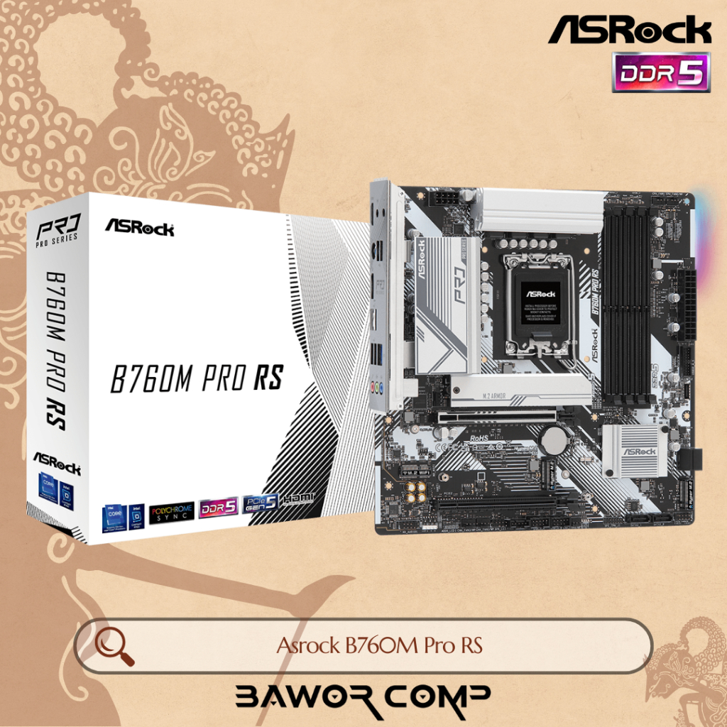 Jual Motherboard Asrock B760M Pro RS Mobo for Intel Gen 12, 13 & 14 LGA ...