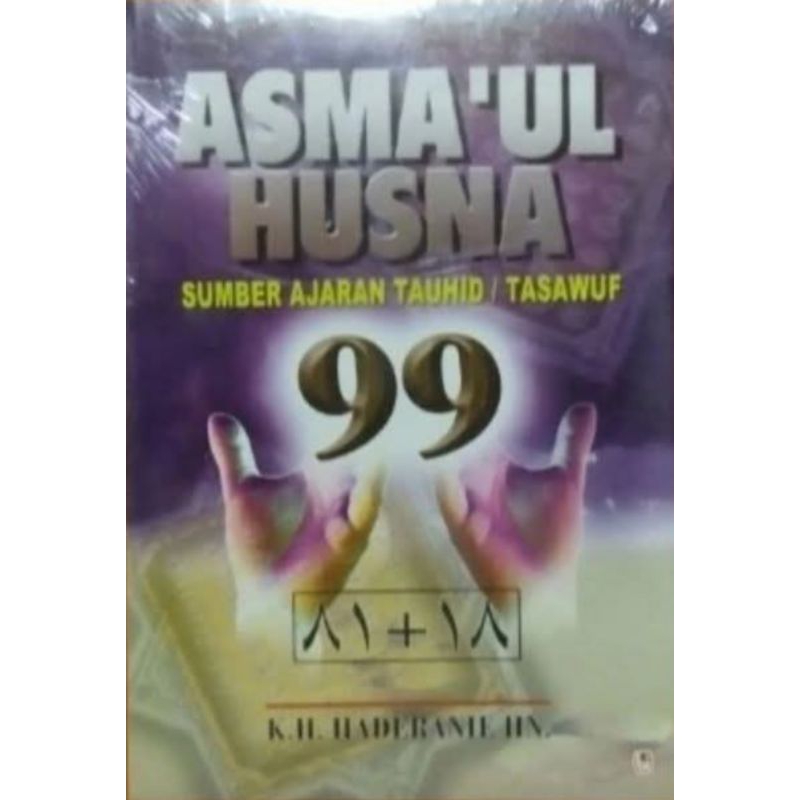 Jual 99 ASMAUL HUSNA, Sumber Ajaran Tauhid/ Tasawuf-- H.N. Haderanie | Shopee Indonesia