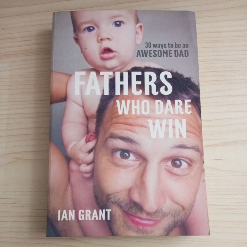 Jual BUKU FATHERS WHO DARE WIN 30 WAYS TO BE AN AWESOME DAD BY IAN ...