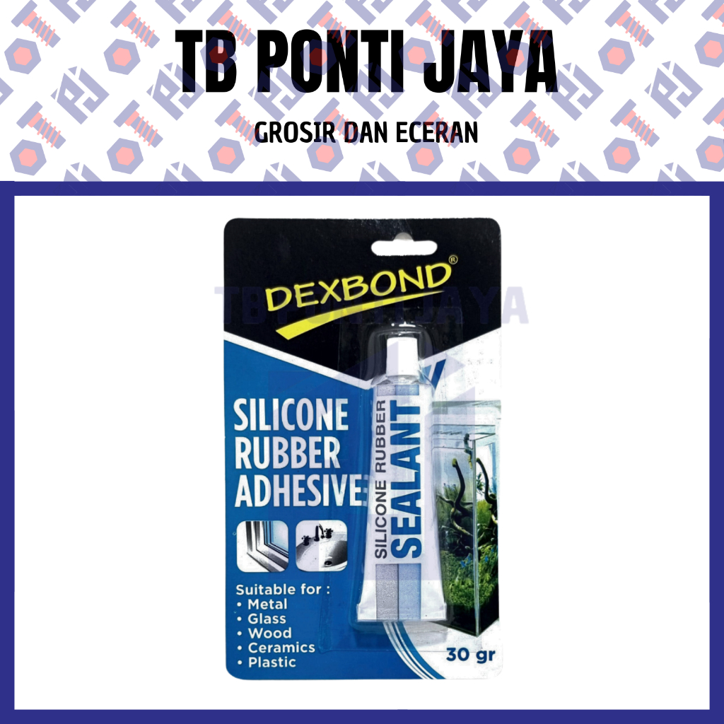 Jual Lem Dexbond Sealant Silicone Rubber Adhesive 30gr | Shopee Indonesia