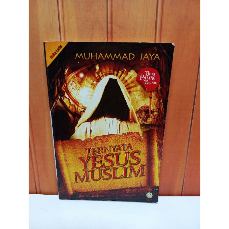Jual Buku Ternyata Yesus Itu Muslim Karya Muhammad Jaya Original ...