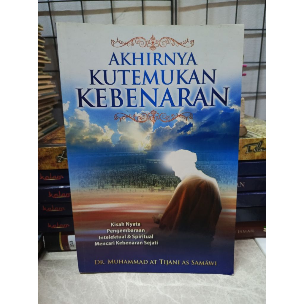Jual Buku Akhirnya Kutemukan Kebenaran by Dr Muhammad Tijani As samawi ...