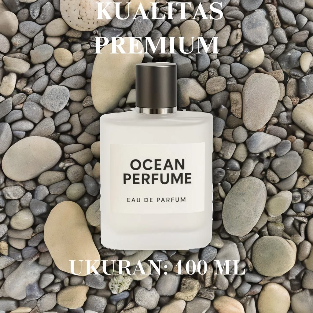 Jual Ocean Perfum Eau de Parfum Premium Ukuran: 100 ML ( REFILL ...