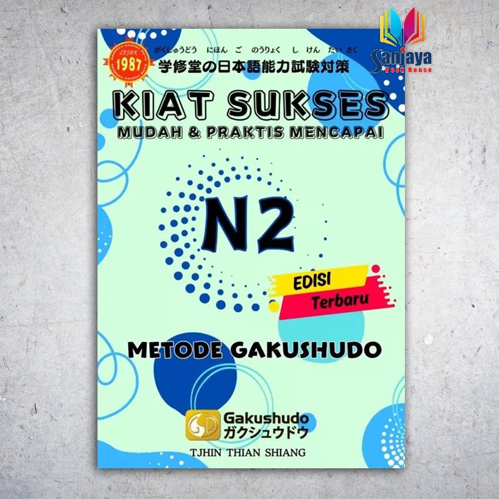 Jual [ORI] Kiat Sukses Mudah dan Praktis Mencapai N2 Metode Gakushudo ...