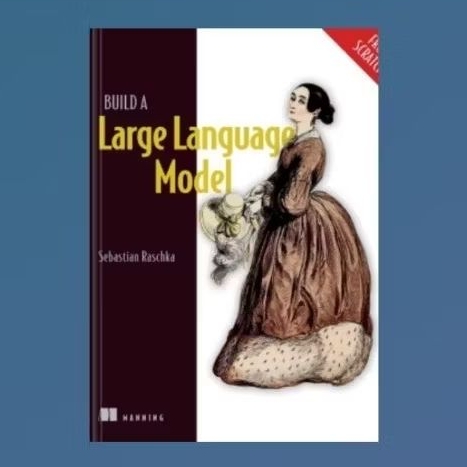 Jual Build a Large Language Model (From Scratch) by Sebastian Raschka | Shopee Indonesia