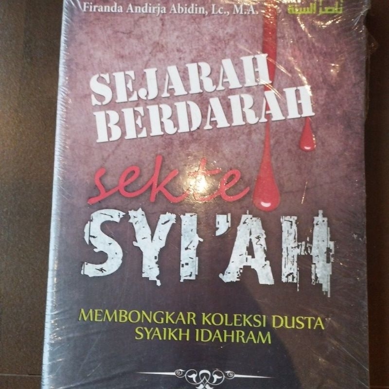 Jual Buku Langka Sejarah Berdarah Sekte SYIAH (Membongkar Koleksi Dusta ...