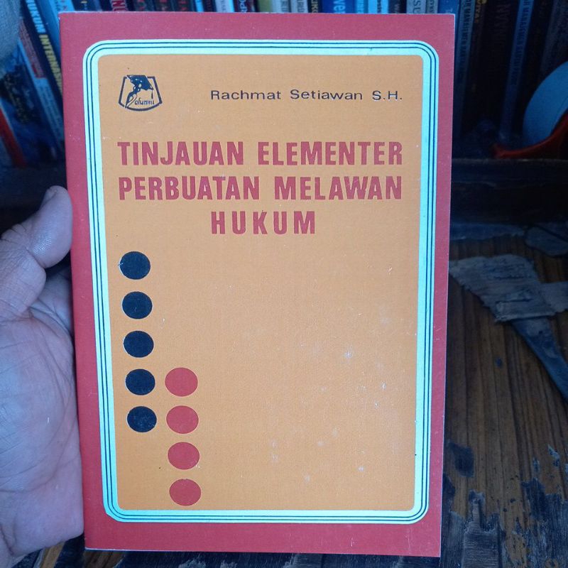 Jual Buku Tinjauan Elementer PERBUATAN MELAWAN HUKUM karangan Rahmat ...