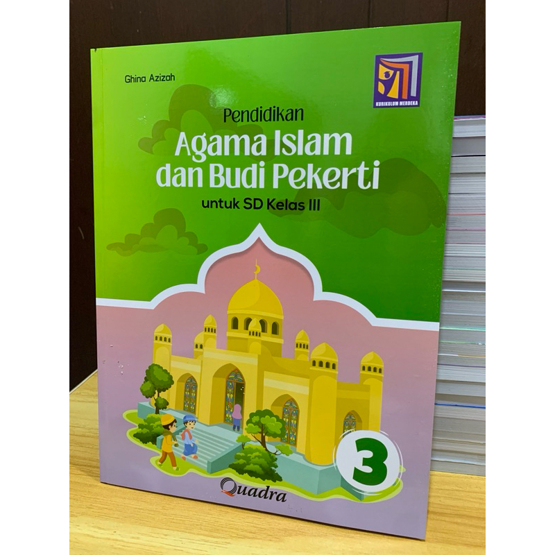 Jual Pendidikan Agama Islam dan Budi Pekerti Kelas 3 SD/MI Penerbit Quadra Kurikulum Merdeka ...