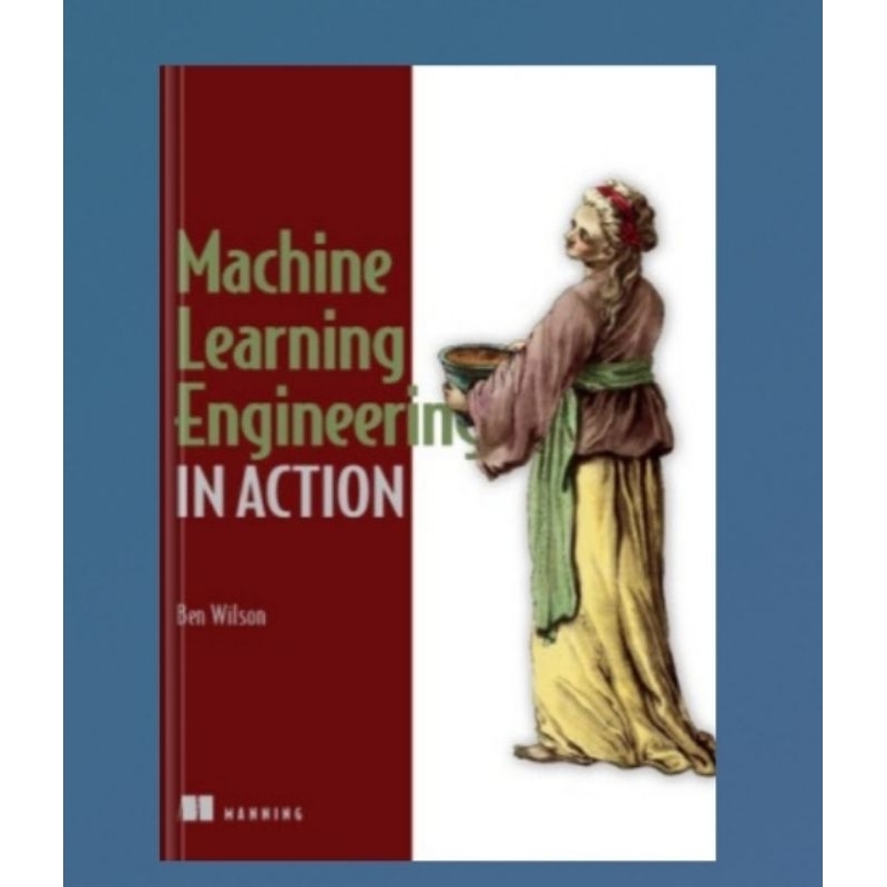 Jual Machine Learning Engineering in Action (Final Release) | Shopee Indonesia