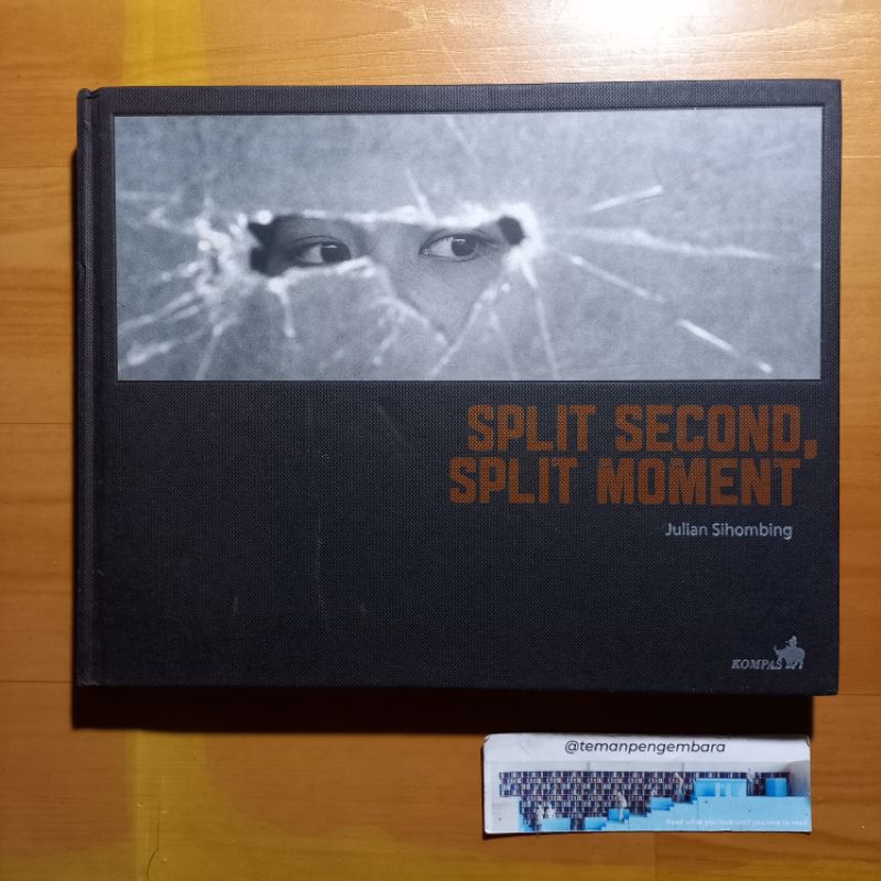 Jual Buku Fotografi SPLIT SECOND SPLIT MOMENT Julian Sihombing LANGKA ...