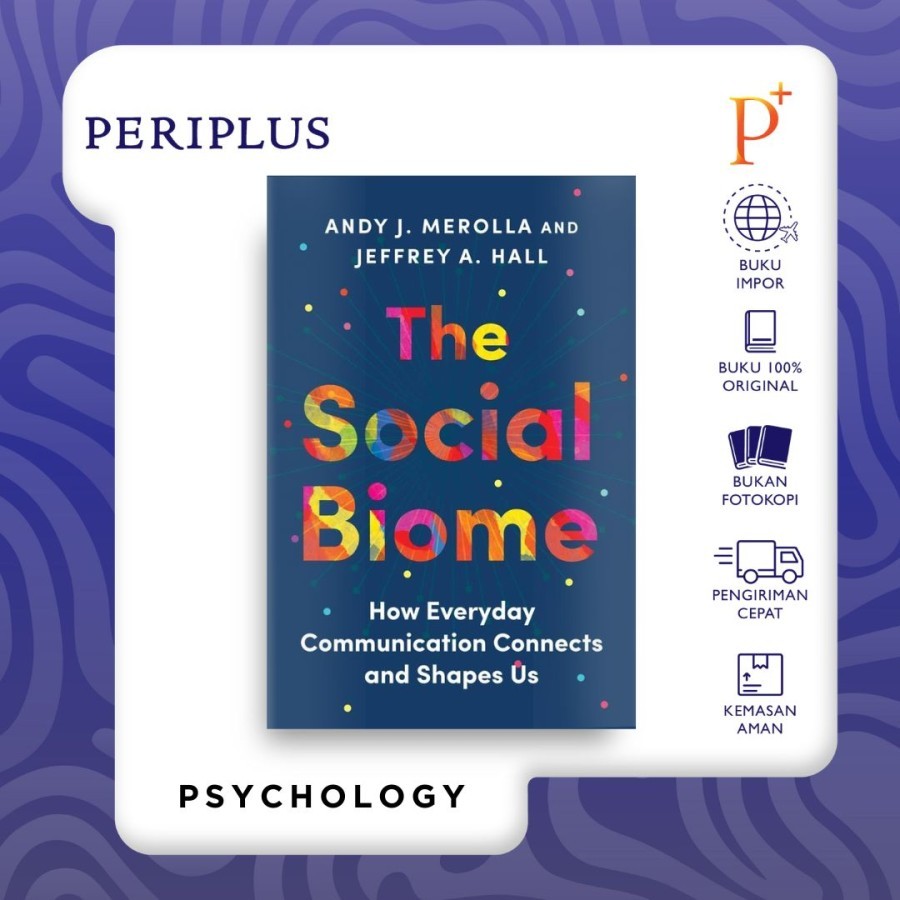 Jual The Social Biome: How Everyday Communication Connects and Shapes ...