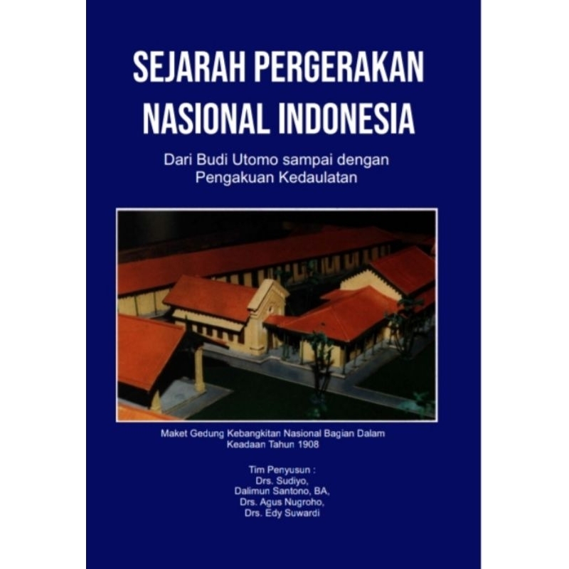 Jual SEJARAH PERGERAKAN NASIONAL INDONESIA Dari Budi Utomo sampai dengan Pengakuan Kedaulatan ...