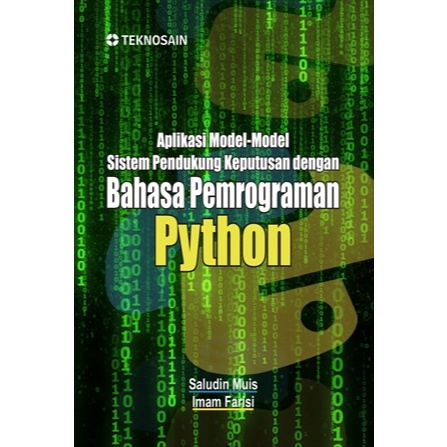 Jual Buku Aplikasi Model-Model Sistem Pendukung Keputusan dengan Bahasa Pemrograman Python ...