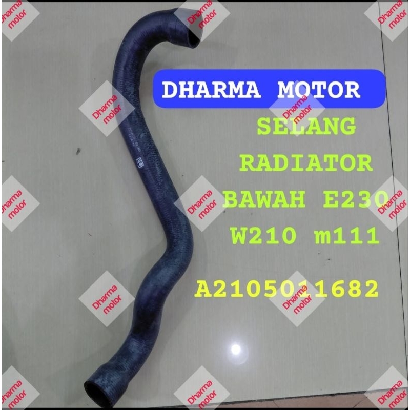 Jual SELANG RADIATOR BAWAH E230 W210 m 111 A2105011682 HOSE RADIATOR KARET HOSE COOLANT COOLER ...
