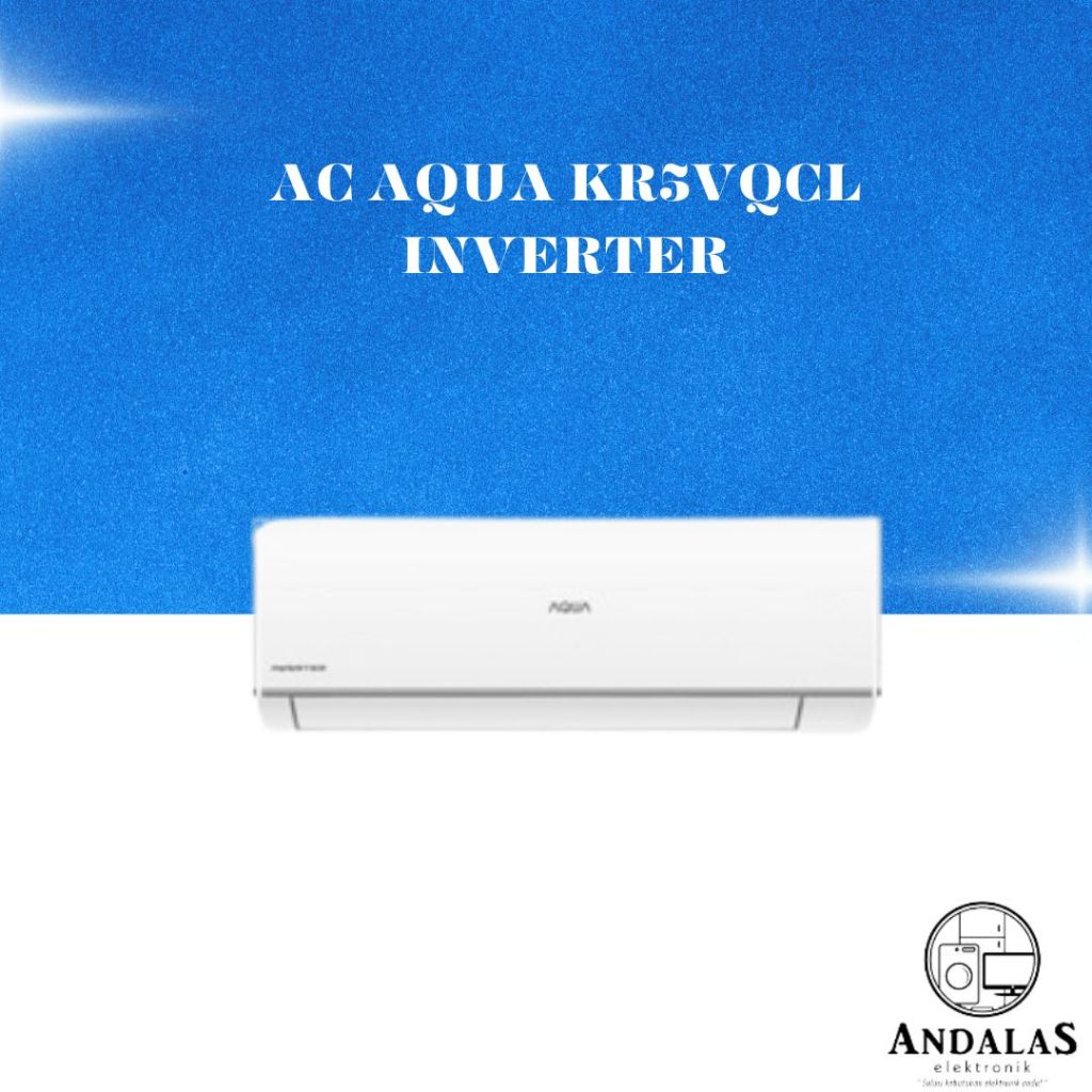 Jual AC AQUA Elektronik Air Conditioner AC AQA-KCR5VQCL 1/2 PK Inverter ...