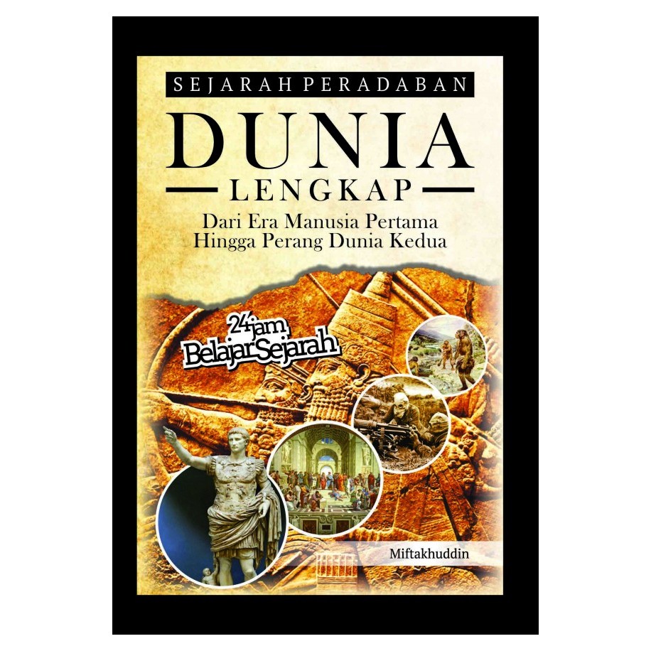 Jual Sejarah Peradaban Dunia Lengkap: Dari Era Manusia Pertama Hingga ...
