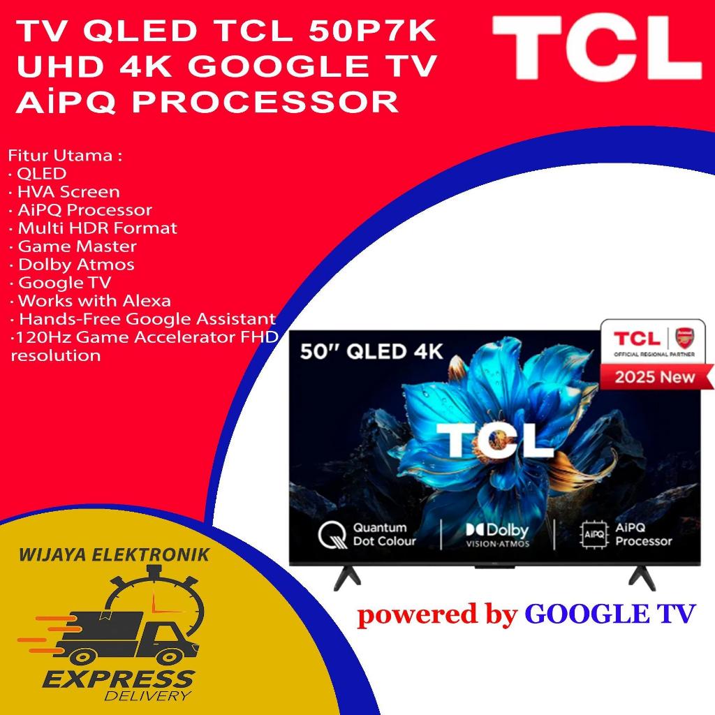 Jual TCL 50P7K QLED UHD 4K Google TV AiPQ Processor Smart TV 50 Inch ...