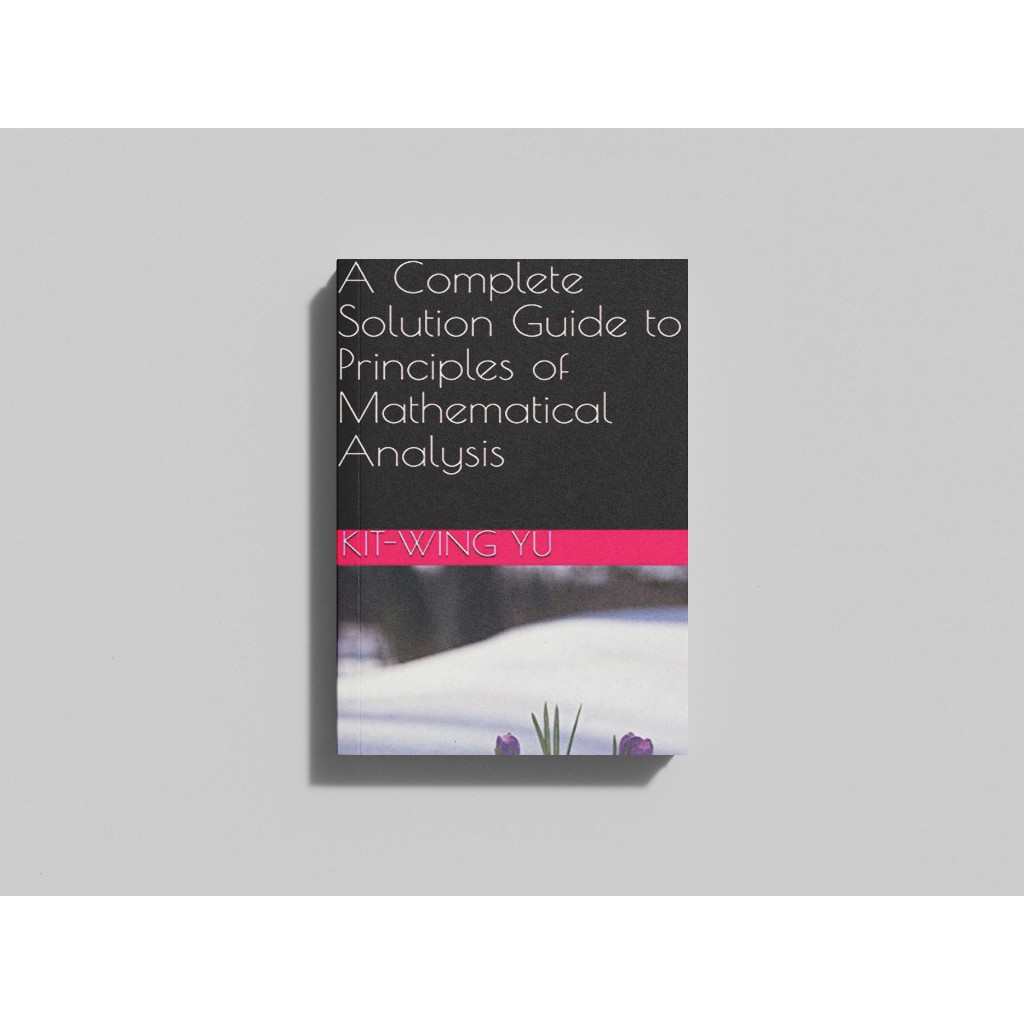 Jual A complete solution guide to principles of mathematical analysis ...