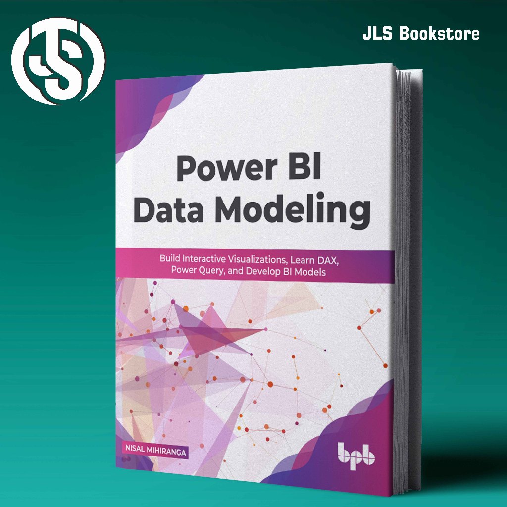 Jual Power BI Data Modeling: Build Interactive Visualizations, Learn DAX, Power Query, Develop ...
