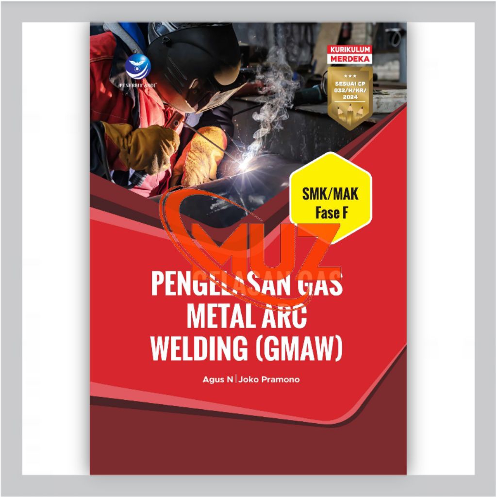 Jual Buku SMK Teknik Pengelasan elemen Pengelasan GMAW Fase F Kurikulum Merdeka Sesuai CP032 ...