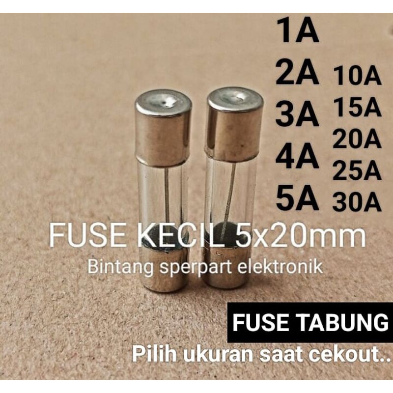 Jual (5 Buah) FUSE SEKRING TABUNG KECIL 5X20mm 1A 2A 3A 4A 5A 10A 15A 20A 25A 30A FUSE SIKRING ...