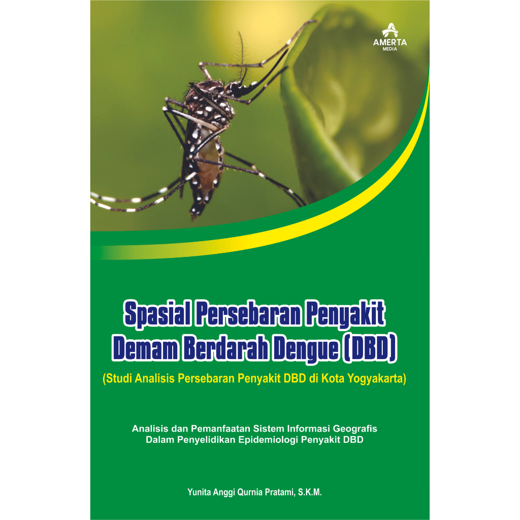 Jual BUKU SPASIAL PERSEBARAN PENYAKIT DEMAM BERDARAH DENGUE (DBD) (Studi Analisis Persebaran ...