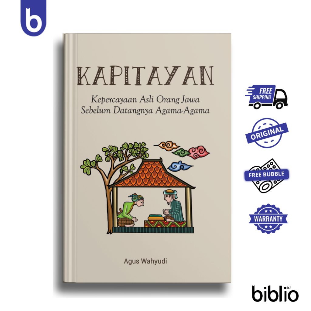 Jual Buku Kapitayan (Kepercayaan Asli Orang Jawa Sebelum Datangnya Agama-agama) - Agus Wahyudi ...