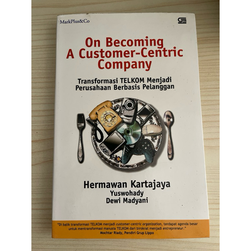 Jual BUKU ON BECOMING A CUSTOMER CENTRIC COMPANY TRANSFORMASI TELKOM MENJADI PERUSAHAAN BERBASIS ...