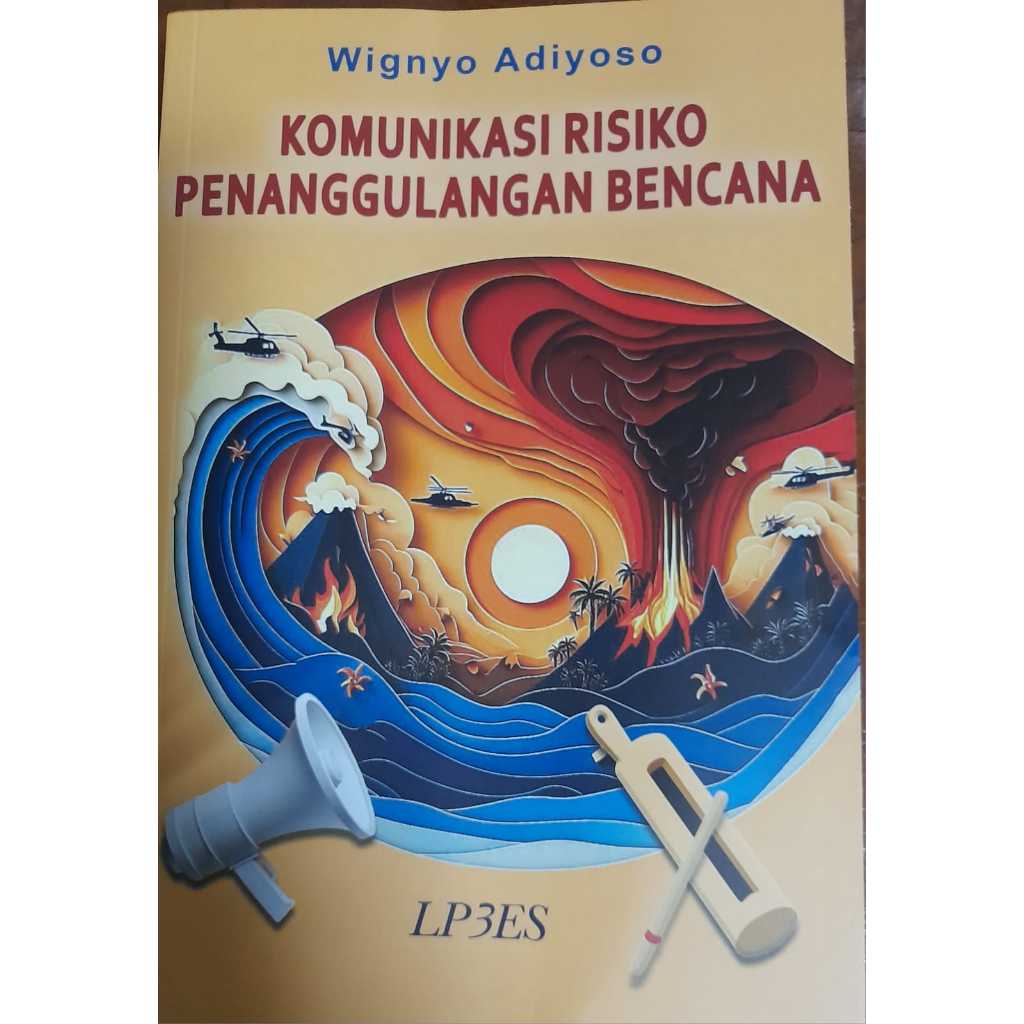 Jual Komunikasi Risiko Penanggulangan Bencana - Wignyo Adiyoso - LP3ES | Shopee Indonesia