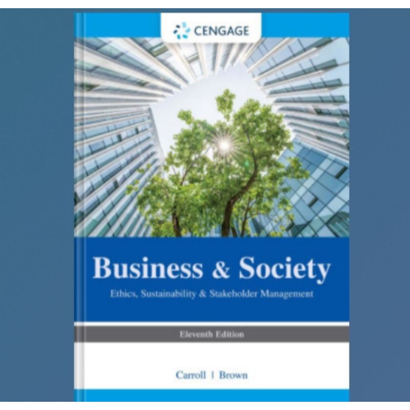 Jual Buku Business and Society: Ethics, Sustainability, and Stakeholder Management, 11th Edition ...
