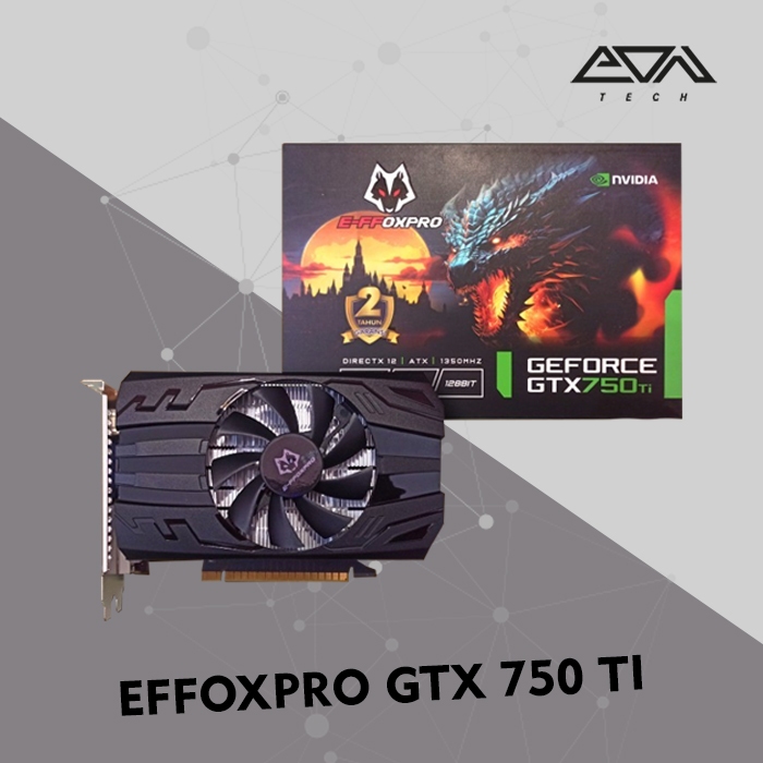 Jual VGA EFFOXPRO GTX 750 TI 4GB DDR5 | Shopee Indonesia