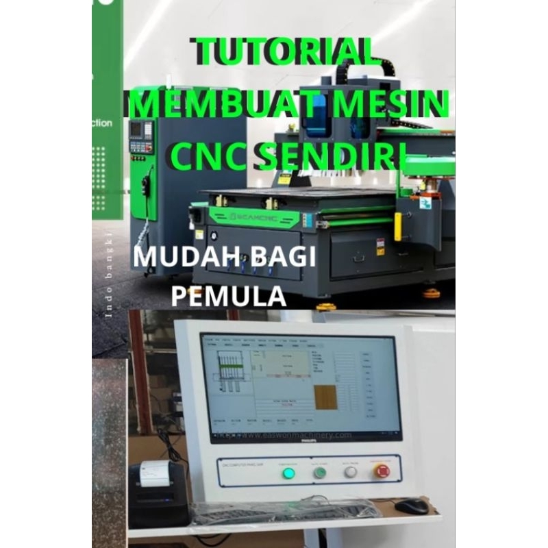 Jual Panduan Lengkap Membuat Mesin CNC: Step by Step dari Nol hingga Berfungsi | Shopee Indonesia