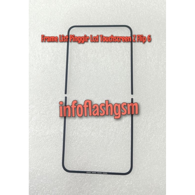 Jual Frame List Pinggir Lcd Samsung Z Flip 6 - Z Fold 6 | Shopee Indonesia