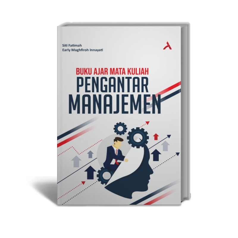 Jual Buku Ajar Mata Kuliah Pengantar Manajemen - Siti Fatimah dan Early Maghfiroh Innayati ...