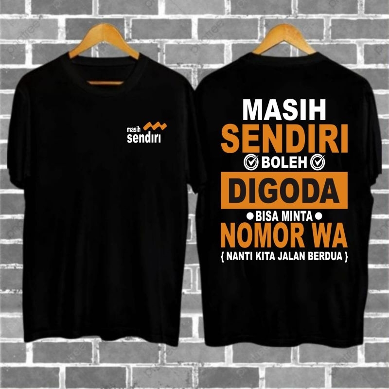 Jual Baju Kaos Pria Tshirt Distro Motif Kata Kata Masih Sendirii/ Kaos T-shirt Distro Premium ...