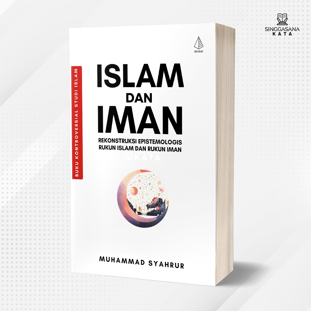 Jual Buku Islam dan Iman (Rekonstruksi Epistemologis Rukun Islam dan Rukun Iman) - Muhammad ...