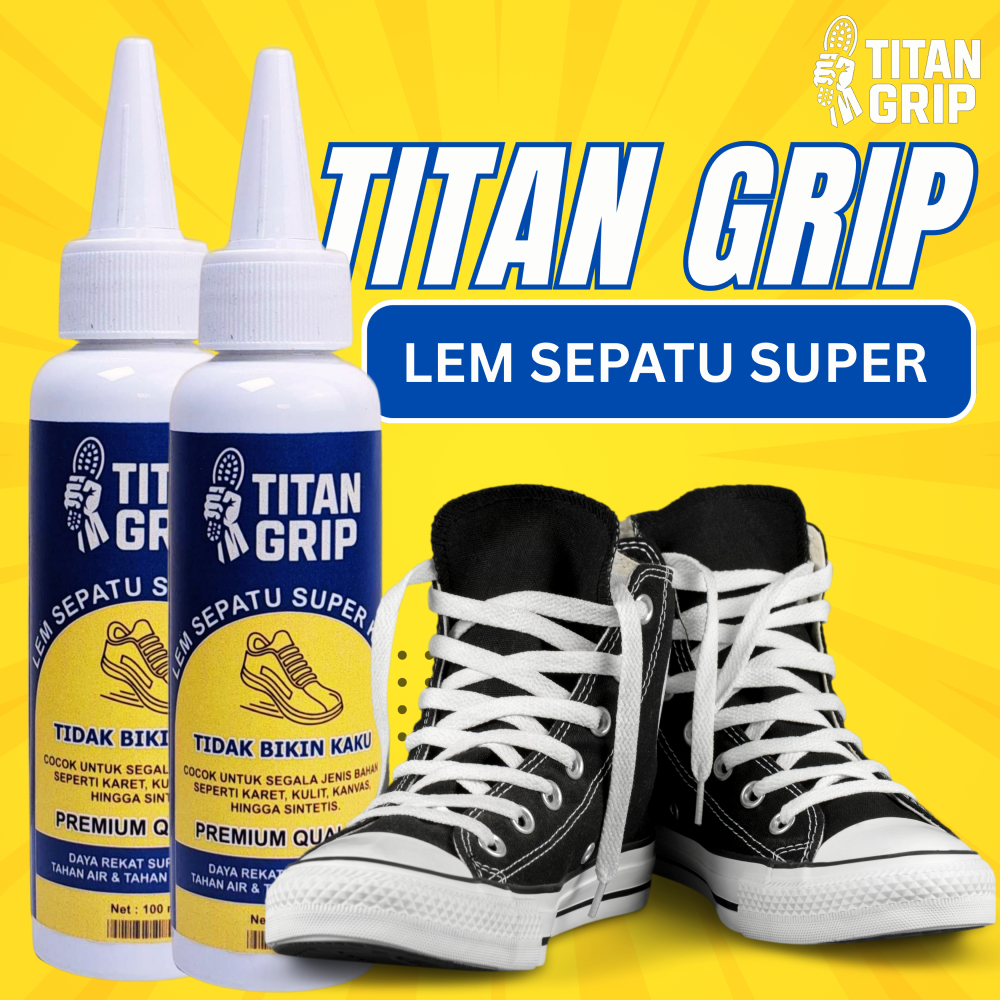 Jual TITAN GRIP - Lem Sepatu Super Kuat Tahan Air – Perbaiki Sepatu ...