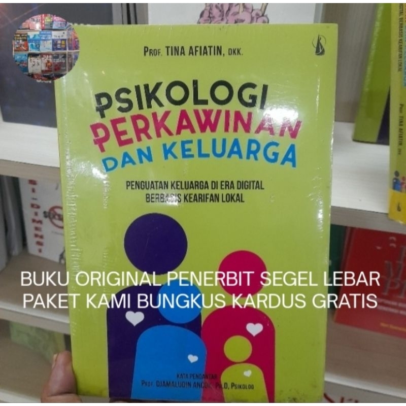 Jual Psikologi Perkawinan dan Keluarga: Penguatan Keluarga di Era Digital Berbasis Kearifan ...