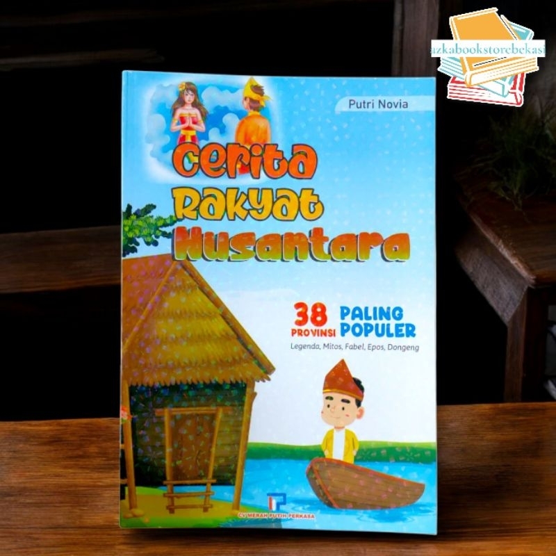 Jual Buku Cerita Rakyat Nusantara 38 Provinsi Paling Populer Legenda ...