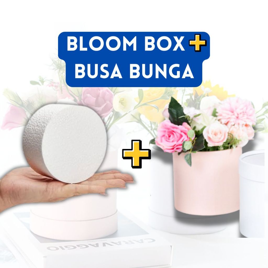 Jual [PAKET USAHA] Bloom Box + Busa Bunga Bulat Box Isi Styrofoam Bouquet Bunga Oasis Round Box ...