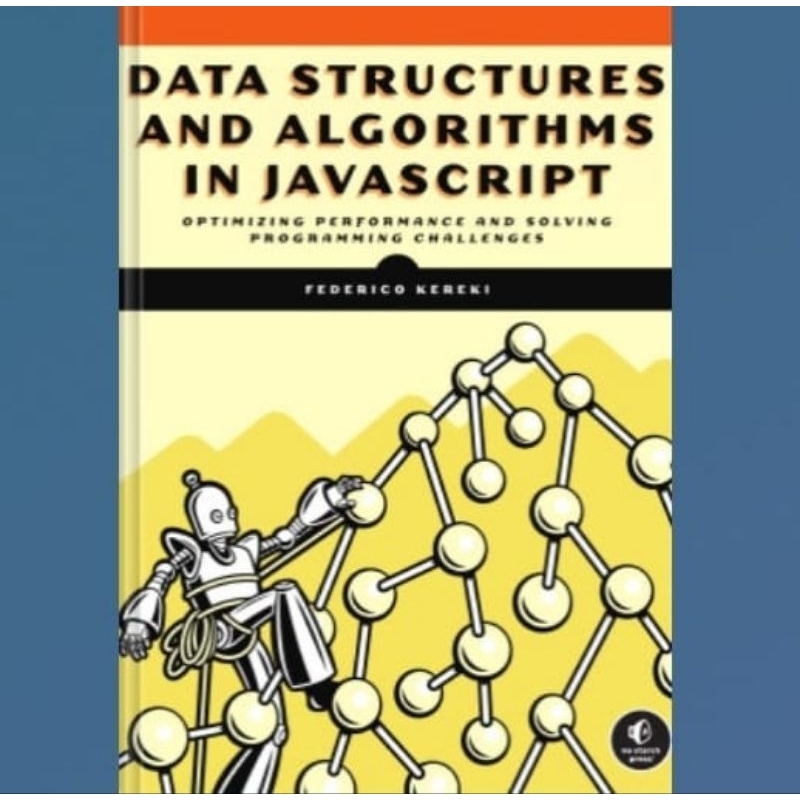 Jual Buku Data Structures and Algorithms in JavaScript: Optimizing ...