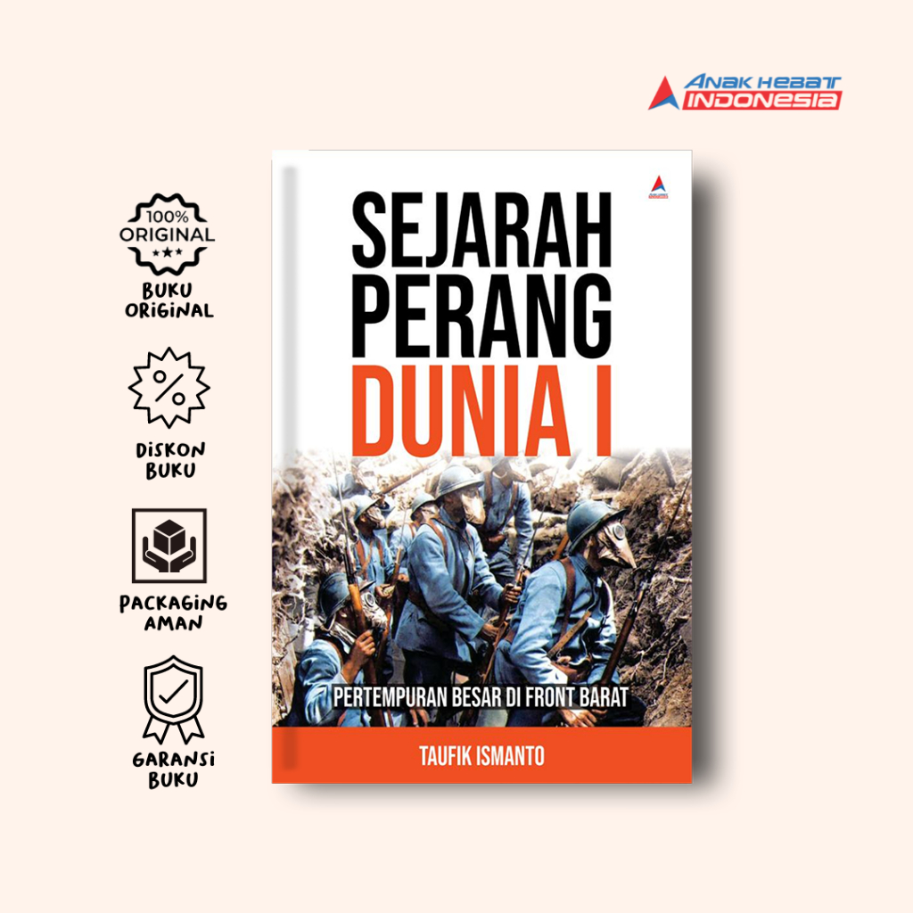 Jual Buku Sejarah Perang Dunia 1: Pertempuran Besar Di Front Barat - Taufik Ismanto - Anak Hebat ...